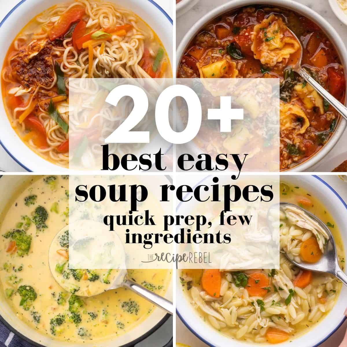 Easy Soup Recipes - quick prep + fewer ingredients